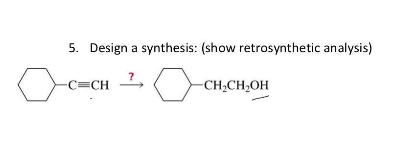Solved 5. Design a synthesis: (show retrosynthetic analysis) | Chegg.com