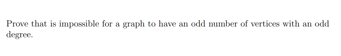 Solved Prove that is impossible for a graph to have an odd | Chegg.com