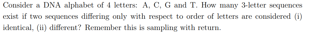 Solved Consider a DNA alphabet of 4 letters: A, C, G and T. | Chegg.com