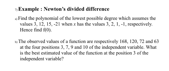 Solved 7) Example : Newton's divided difference a) Find the | Chegg.com
