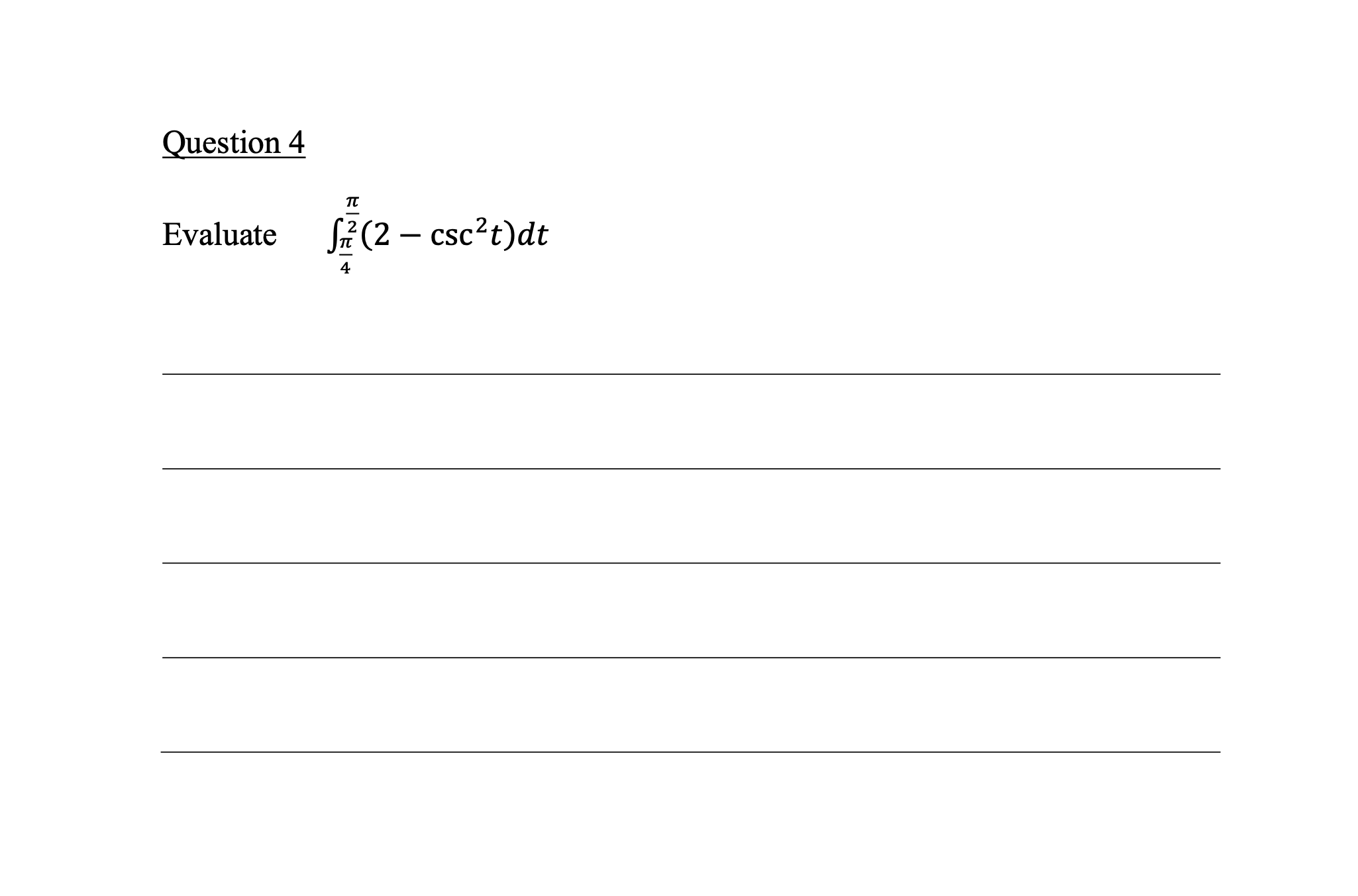 Solved Evaluate ∫4π2π(2−csc2t)dt | Chegg.com