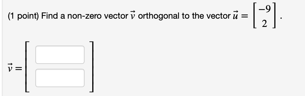 Solved (1 point) Find a non-zero vector v orthogonal to the | Chegg.com