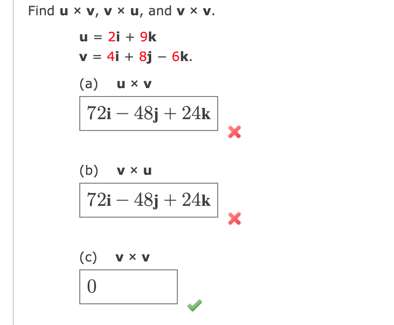 Solved Find u×v,v×u, and v×v u=2i+9kv=4i+8j−6k. (a) u×v | Chegg.com