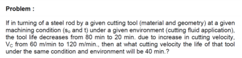 Solved Problem: If in turning of a steel rod by a given | Chegg.com
