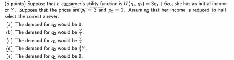 Solved (5 points) Suppose that a consumer's utility function | Chegg.com