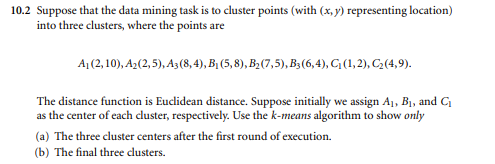 Solved 0.2 Suppose that the data mining task is to cluster | Chegg.com