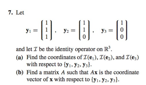 Solved 7. Let and let T be the identity operator on R3. (a) | Chegg.com