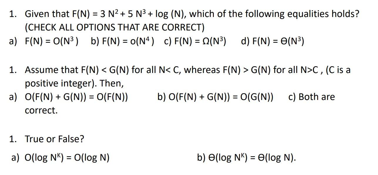 Solved 1. Given that F(N)=3N2+5N3+log(N), which of the | Chegg.com