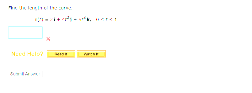 Solved Find the length of the curve. r(t)=2i+4t2j+5t3k,0≤t≤1 | Chegg.com