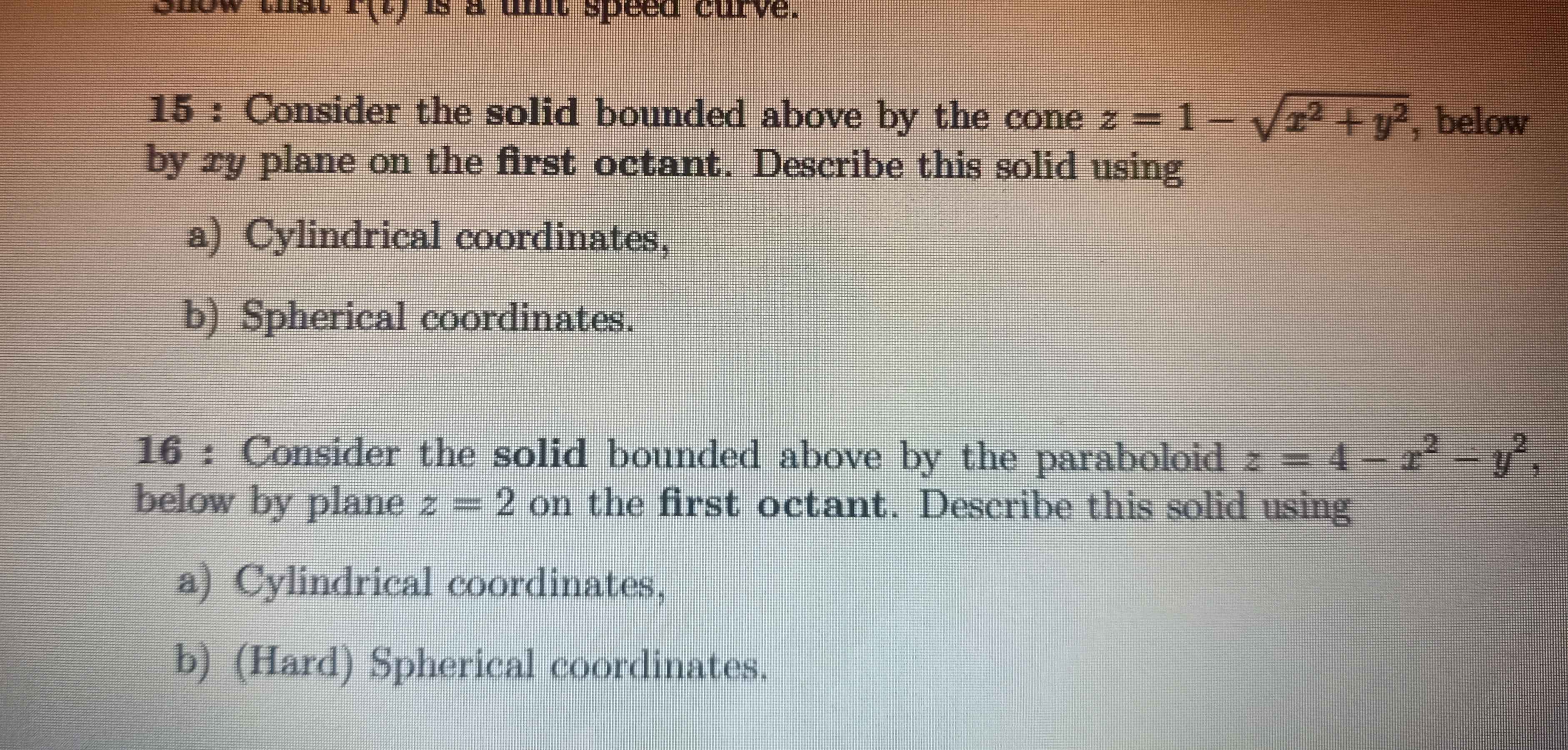 Solved 15 : Consider the solid bounded above by the cone | Chegg.com