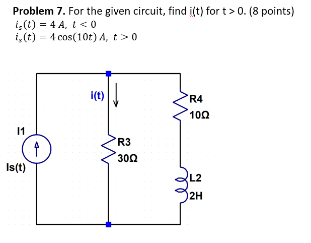 Problem 7. For the given circuit, find i(t) for t>0. | Chegg.com