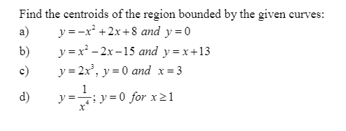 Solved Find the centroids of the region bounded by the given | Chegg.com