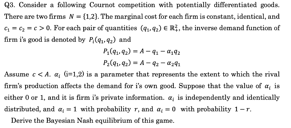 Solved Q3. Consider a following Cournot competition with | Chegg.com