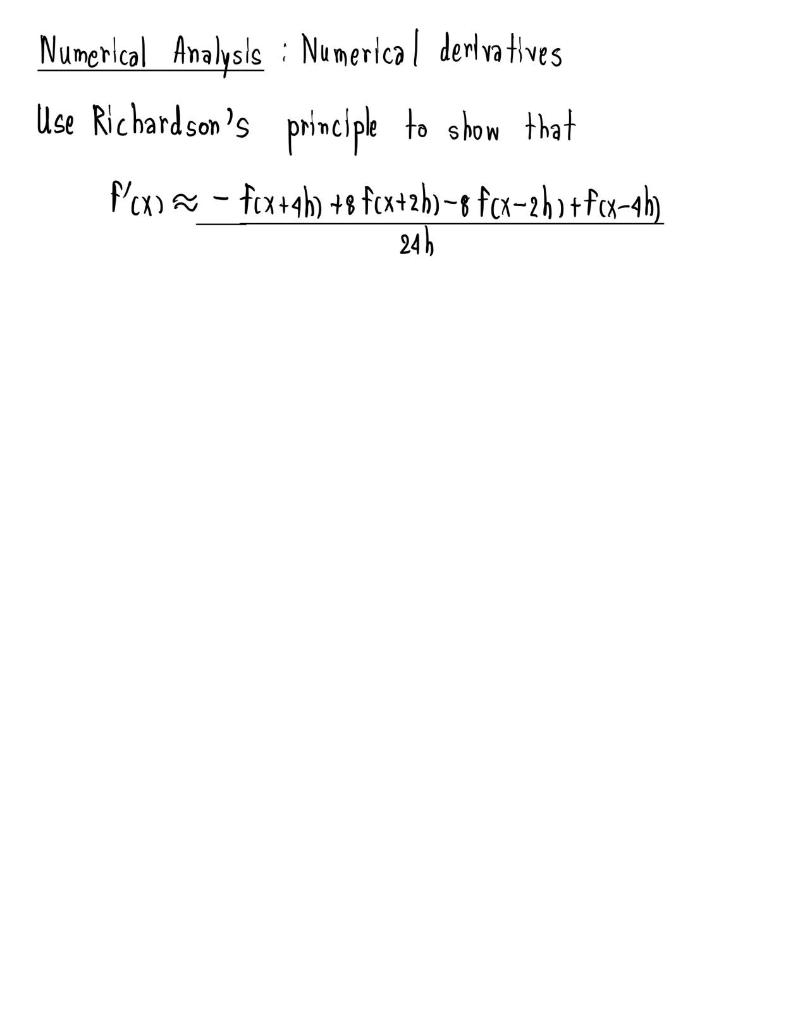 Solved Numerical Analysis : Numerical derivatives Use | Chegg.com