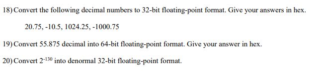 Solved 18) Convert the following decimal numbers to 32-bit | Chegg.com