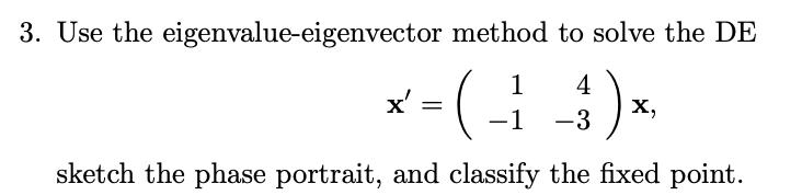 Solved 3. Use the eigenvalue-eigenvector method to solve the | Chegg.com