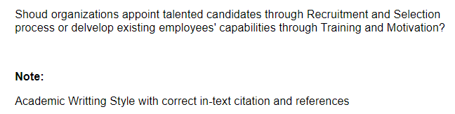 Solved Shoud organizations appoint talented candidates | Chegg.com Solved Shoud organizations appoint talented candidates | Chegg.com