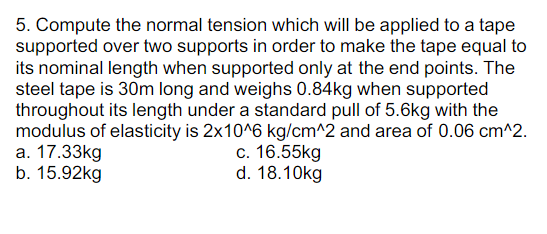 Solved 5. Compute the normal tension which will be applied | Chegg.com