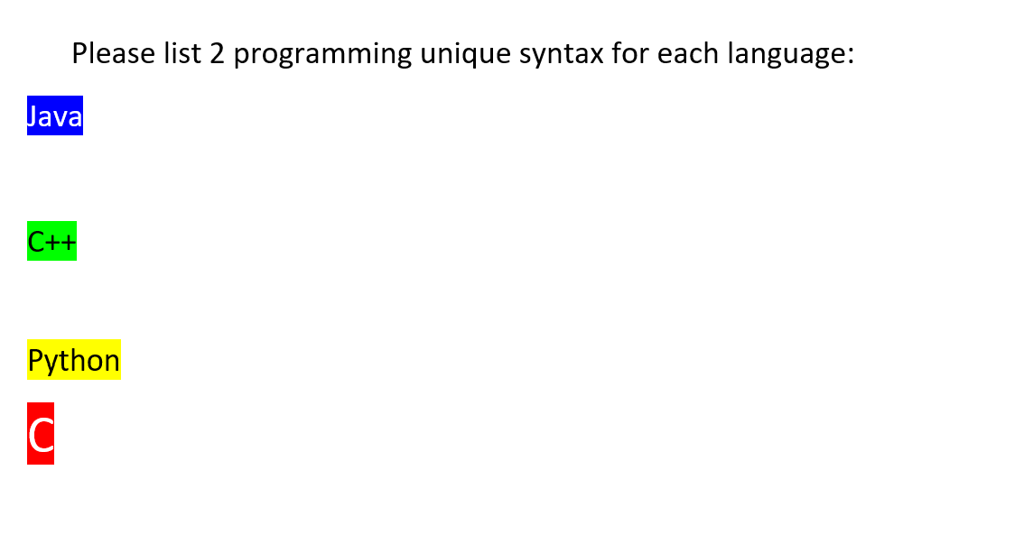 Solved Please list 2 programming unique syntax for each | Chegg.com