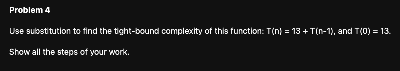 Solved Use substitution to find the tight-bound complexity | Chegg.com Solved Use substitution to find the tight-bound complexity | Chegg.com