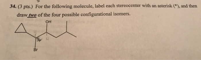 Solved For the following molecule, label each stereocenter | Chegg.com