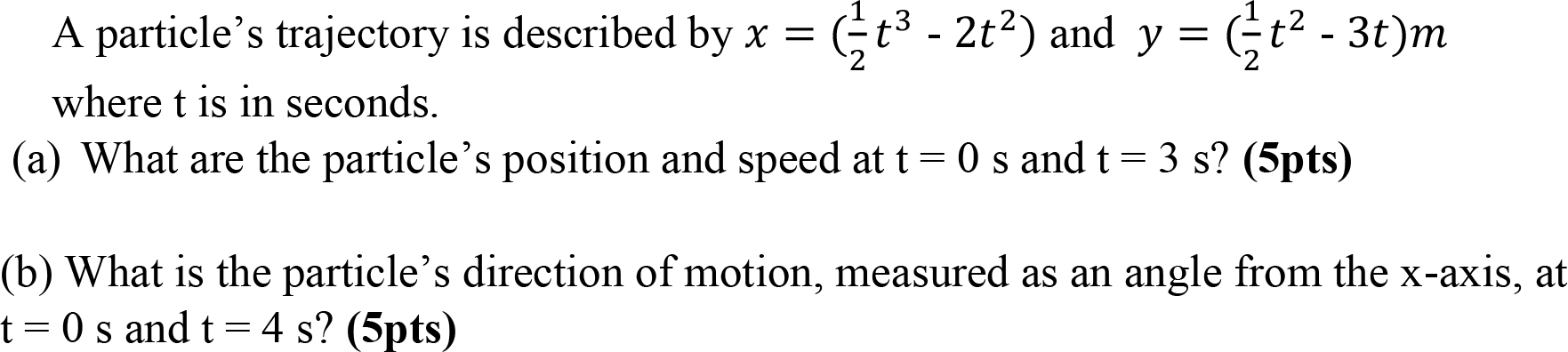 Solved A particle’s trajectory is described by x = (t3 - | Chegg.com