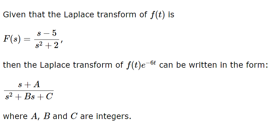 Solved Given that the Laplace transform of f(t) is | Chegg.com