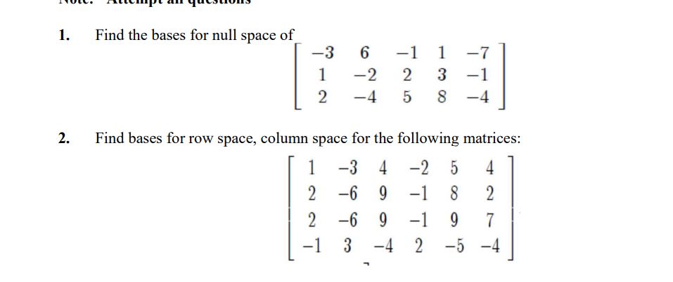 Solved 1. Find the bases for null space of | Chegg.com