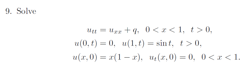 Solved 9. Solve Utt = Uxx +q, 0
