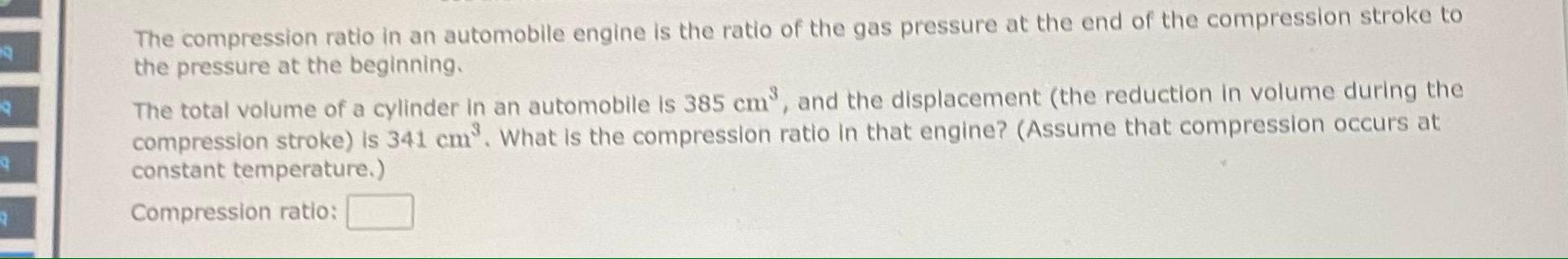 Solved The compression ratio in an automobile engine is the | Chegg.com