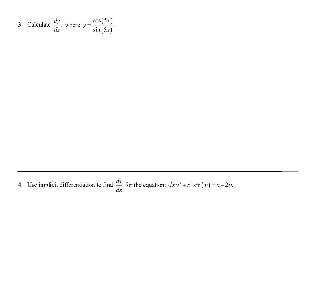 Solved 3. Calculate cos(5x) where y= dx' sin (5x)' dy 4. Use | Chegg.com