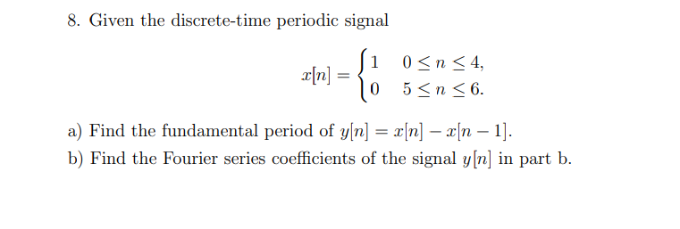 Solved 8. Given the discrete-time periodic signal ſi 0 | Chegg.com