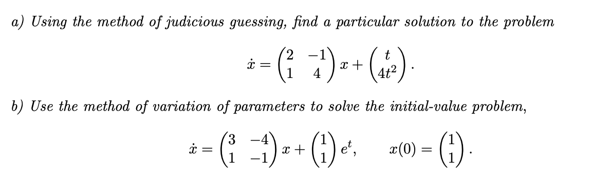 Solved a) Using the method of judicious guessing, find a | Chegg.com