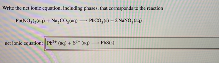 Solved Write the net ionic equation, including phases, that | Chegg.com