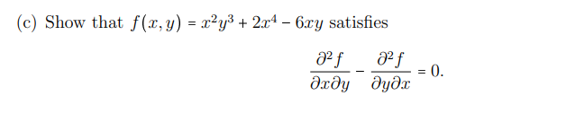 Solved f(x,y)=x2y3+2x4−6xy satisfies ∂x∂y∂2f−∂y∂x∂2f=0 | Chegg.com
