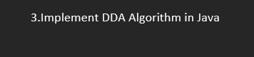 Solved 2. Draw a the following © 3.Implement DDA Algorithm | Chegg.com