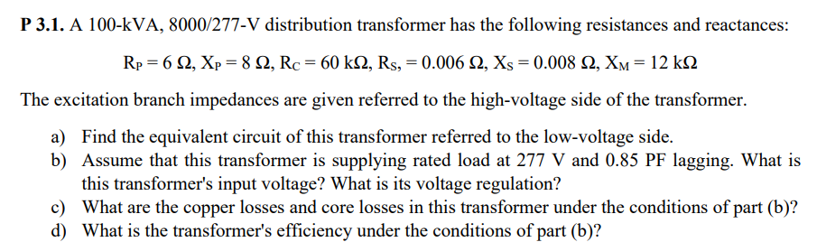 Solved P 3.1. A 100-kVA,8000277-V ﻿distribution transformer | Chegg.com