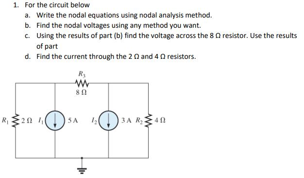 Solved 1. For the circuit below a. Write the nodal equations | Chegg.com