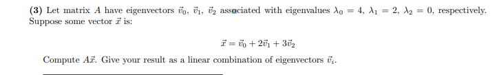 Solved 3 Let Matrix A Have Eigenvectors V0v1v2 Associated 2966
