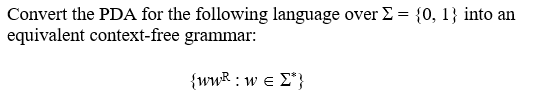 Solved Convert the PDA for the following language over Σ-0, | Chegg.com Solved Convert the PDA for the following language over Σ-0, | Chegg.com