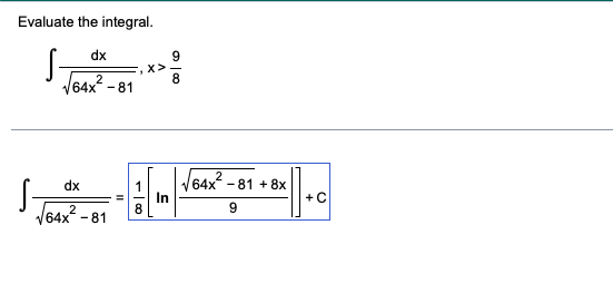 Solved Evaluate the integral. dx s 9 X> 8 64x 2 -81 dx | | Chegg.com