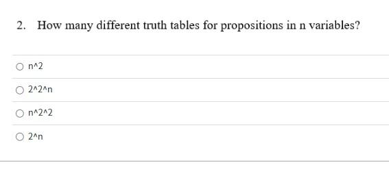 Solved 2. How many different truth tables for propositions | Chegg.com