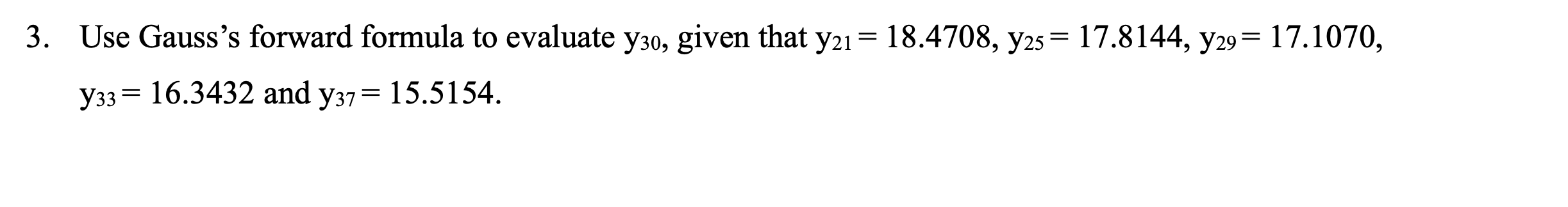 Solved 3. Use Gauss's forward formula to evaluate y30, given | Chegg.com