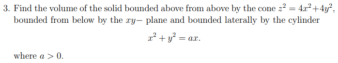 Solved 3. Find the volume of the solid bounded above from | Chegg.com