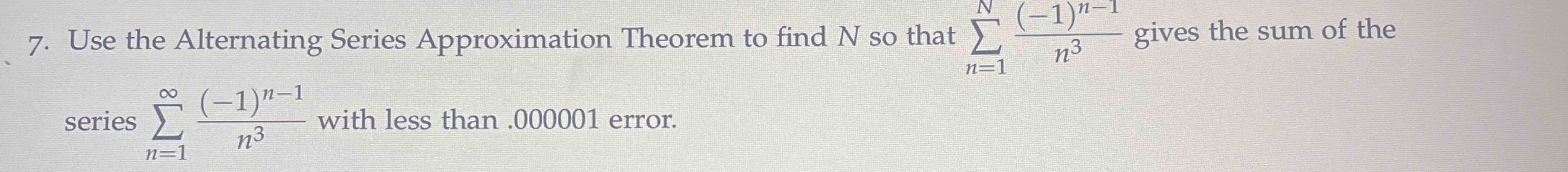 Solved Use The Alternating Series Approximation Theorem To