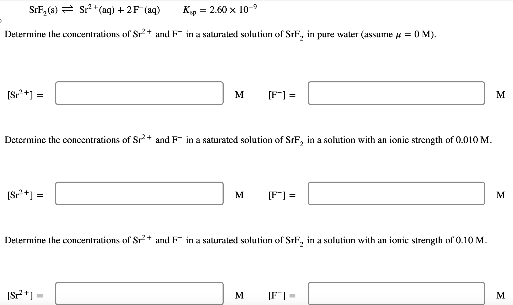 Solved SrF2( s)⇌Sr2+(aq)+2 F−(aq)Ksp=2.60×10−9 Determine the | Chegg.com