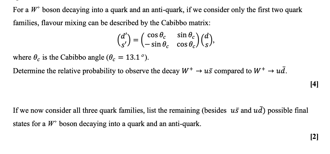 Solved For a W+ boson decaying into a quark and | Chegg.com