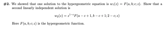 Solved #2. We showed that one solution to the hypergeometric | Chegg.com