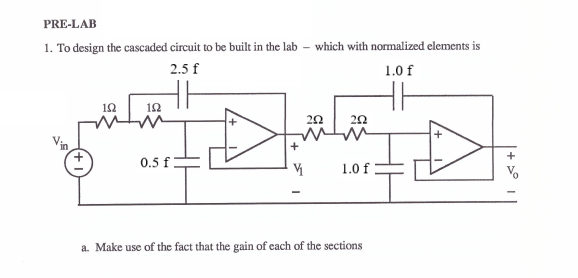 Solved PRE-LAB 1. To design the cascaded circuit to be built | Chegg.com