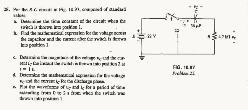 Solved + VC с ic 56 4F 25. For the R-C circuit in Fig. | Chegg.com